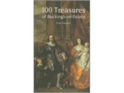 100 Treasures of Buckingham Palace - broché - Tom Parsons, Kathryn ...