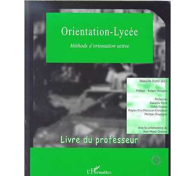 Orientation-lycee Méthode d'orientation active - Livre du professeur - broché - Danielle Ferré ...