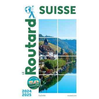 Guide du Routard Suisse 2024/25 - broché - Collectif - Achat Livre ou ...