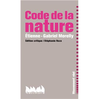 Code de la nature - broché - Etienne-Gabriel Morelly, Stéphanie Roza ...