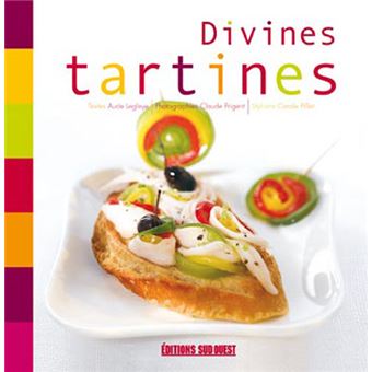 Divines Tartines - relié - LEGLEYE Aude, PILLET Carole, Claude Prigent ...