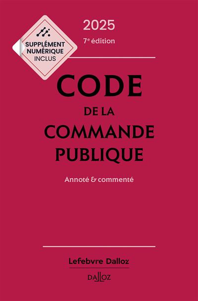 Code de la commande publique 2025, annoté et commenté - relié - Alain Ménéménis, Livre tous les ...