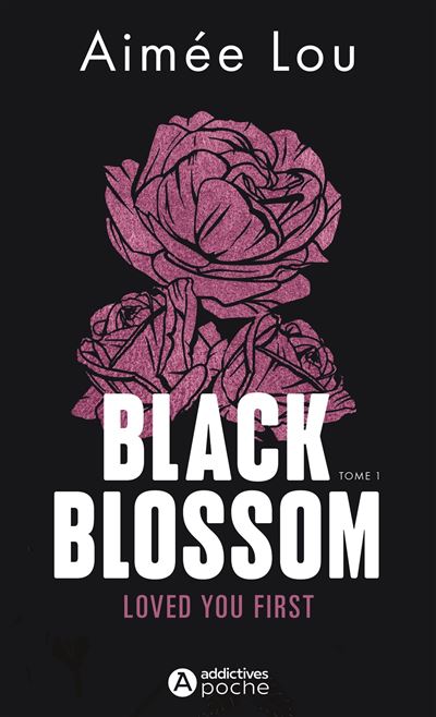 Black Blossom - Black blossom 1 - loved you first - Aimée Lou - Poche ...