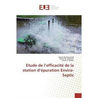 Etude de l'efficacité de la station d'épuration Enviro-Septic - broché - Samia Benhammadi ...