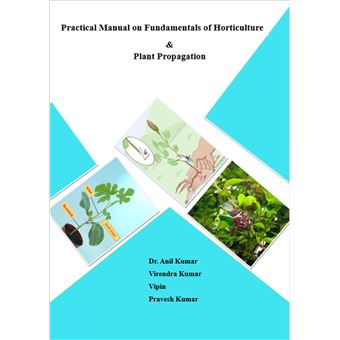Practical Manual on Fundamentals of Horticulture & Plant Propagation ...