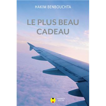 Le plus beau cadeau - broché - Hakim Benbouchta - Achat Livre | fnac