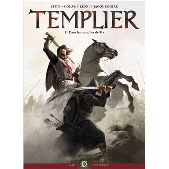 Templier - Dans les murailles de Tyr Tome 01 - Templier T01 - Mirko ...