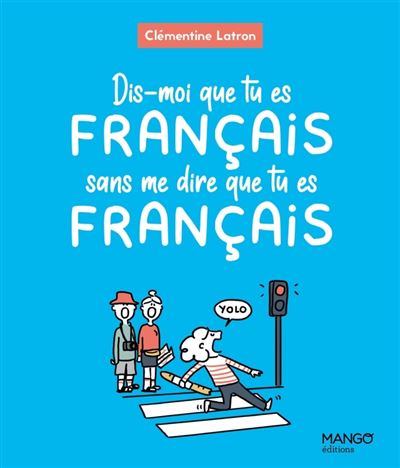 Dis-moi que tu es français sans me dire que tu es français - relié ...