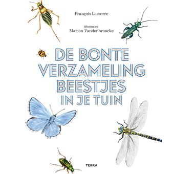De bonte verzameling beestjes in je tuin - cartonné - François Lasserre ...