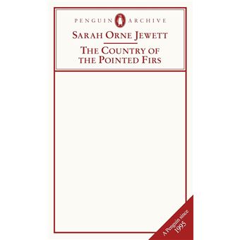 Penguin Archive - THE COUNTRY OF THE POINTED FIRS - Sarah Orne Jewett ...