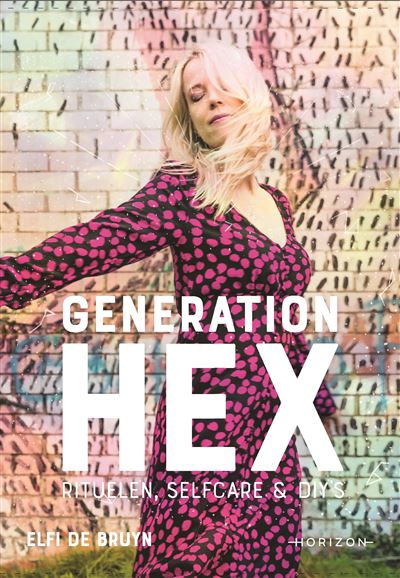 Generation Hex - broché - Elfi De Bruyn - Achat Livre | fnac