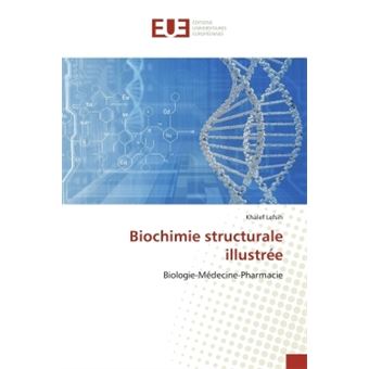 Biochimie structurale illustrée Biologie-Médecine-Pharmacie - broché - Khalef Lefsih - Achat ...