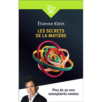 Les Secrets de la matière - Poche - Etienne Klein - Achat Livre | fnac