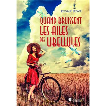 Quand Bruissent Les Ailes des Libellules - broché - Rosalie Lowie ...