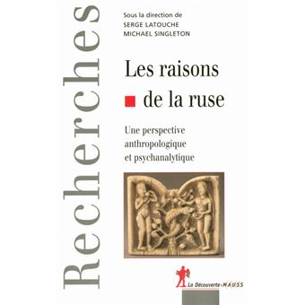 Les raisons de la ruse une perspective anthropolo gique et ...