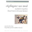 Repliquer au mal symbole et justice. autour de paul ricoeur - broché ...