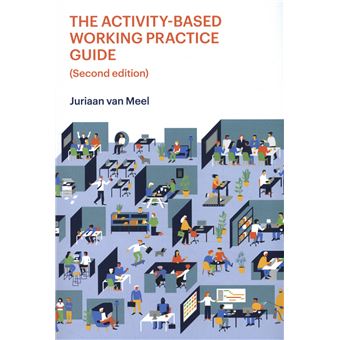 The activity-based working practice guide - broché - Juriaan van Meel - Achat Livre | fnac
