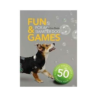 Fun & Games for a Smarter Dog - broché - Andrew Banks - Achat Livre | fnac