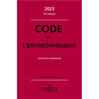 Code de l'environnement 2023 26ed - Annoté & commenté - relié - Chantal Cans, Jessica Makowiak ...