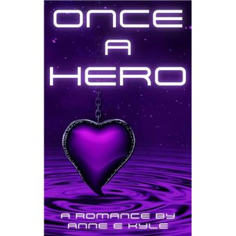 Once a Hero - ebook (ePub) - Anne E. Kyle - Achat ebook | fnac