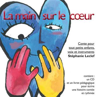La Main Sur Le Coeur - Livre CD - Stéphanie Leclef - Achat Livre | fnac
