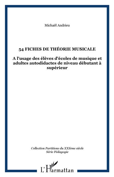 54 fiches de théorie musicale A l'usage des élèves d'écoles de musique ...