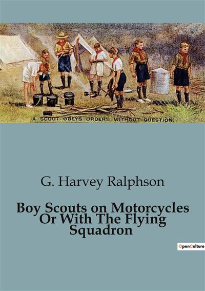 Boy Scouts on Motorcycles Or With The Flying Squadron - broché - G ...