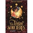 Les Treize Sorcières - Tome 1 - Les treize sorcières - T1 : La Voleuse de Mémoire - Jodi Lynn ...