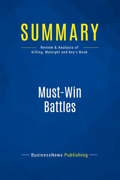 Summary: Must-Win Battles Review and Analysis of Killing, Malnight and ...