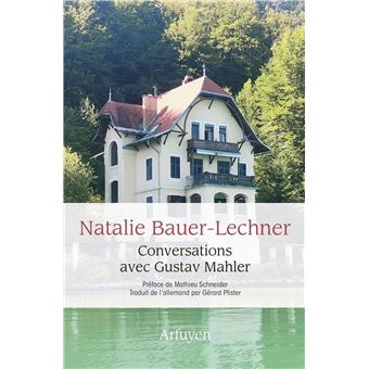 Conversations avec Gustav Mahler - broché - Natalie Bauer-Lechner ...