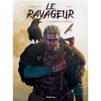Le Ravageu - Tome 1 - Le Ravageur - tome 1 - Éric Corbeyran, Bègue ...