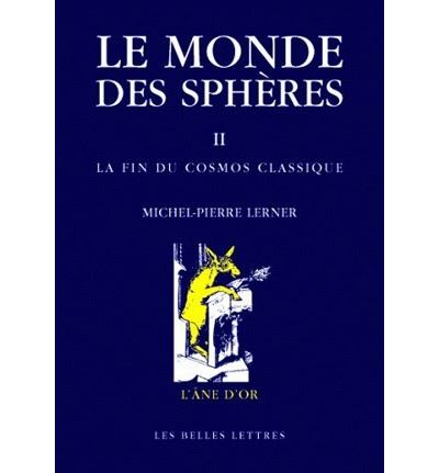 Le Monde des sphères II. La fin du cosmos classique Tome 2 - broché ...