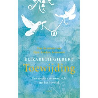 Toewijding - broché - Elizabeth Gilbert, Janneke Zwart - Achat Livre | fnac