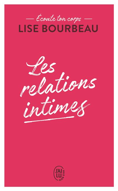 Écoute ton corps Les relations intimes - Poche - Lise Bourbeau - Achat ...