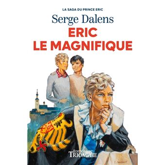 Le Prince Eric - Eric le Magnifique - Serge Dalens, Pierre Joubert ...