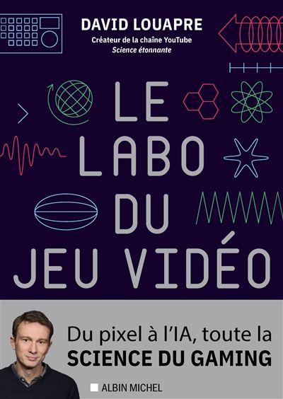 Le Labo du jeu vidéo - broché - David Louapre - Achat Livre | fnac