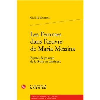 Les Femmes dans l'oeuvre de Maria Messina Figures de passage de la ...