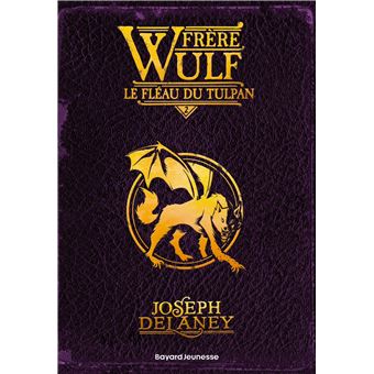 Frère Wulf - Le fléau du Tulpan Tome 2 - Frère Wulf - Tome 02 - Joseph ...