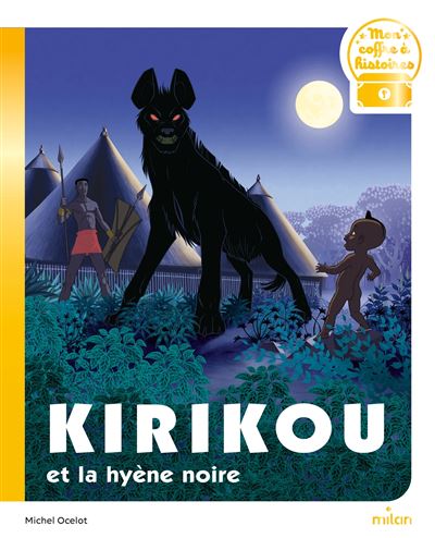 Kirikou - Kirikou et la hyène noire - Michel Ocelot - broché - Achat ...
