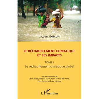 Le réchauffement climatique et ses impacts Tome I - Le réchauffement ...