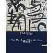 The Playboy of the Western World - broché - John Millington Synge ...