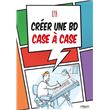 Créer une BD case à case - broché - Ilya - Achat Livre ou ebook | fnac