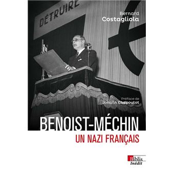 Benoist-Méchin, un nazi français - broché - Bernard Costagliola, Johann ...
