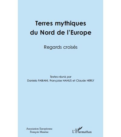 Terres mythiques du Nord de l'Europe Regards croisés - broché ...