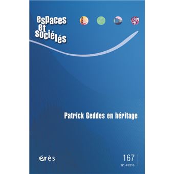 Espaces et sociétés 167 - Patrick Geddes en héritage Tome 167 - broché - Collectif - Achat Livre ...