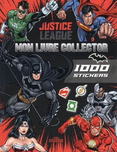 Justice League - Justice League - Mon livre Collector 1000 Stickers ... Justice League - Justice League - Mon livre Collector 1000 Stickers ...
