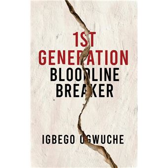 1ST GENERATION BLOODLINE BREAKER - ebook (ePub) - Igbego Ogwuche ...