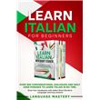 Learn Italian for Beginners Over 300 Conversational Dialogues and Daily ...