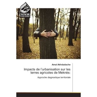 Impacts de l'urbanisation sur les terres agricoles de Meknes: Approche ...