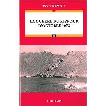 La guerre du kippour d'octobre 1973 - broché - Pierre Razoux - Achat ...